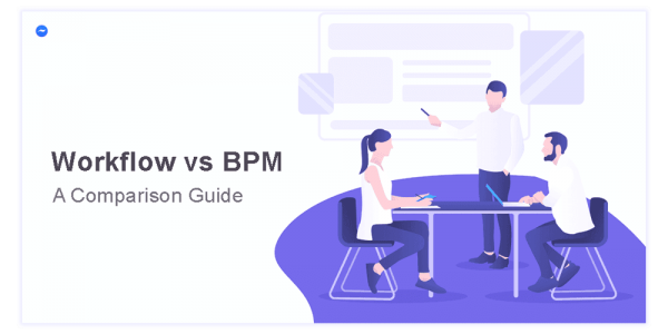 Workflow vs BPM: A clear guide to understand the difference Workflow vs BPM: A clear guide to understand the difference
