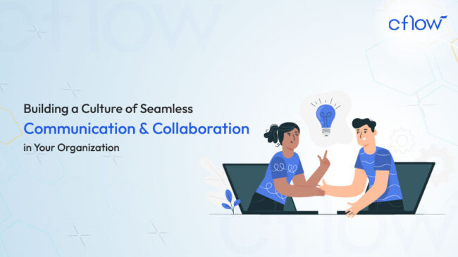 Fostering Seamless Communication And Collaboration In Teams Cflow