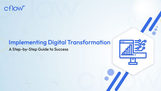 Implementing Digital Transformation: A Step-by-Step Guide - Cflow Implementing Digital Transformation: A Step-by-Step Guide - Cflow