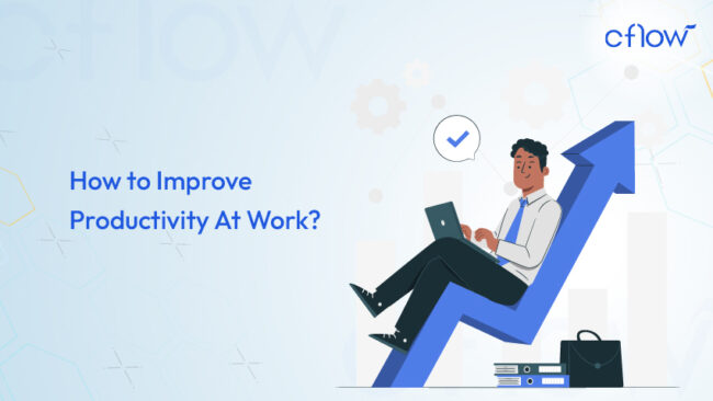 How to Improve Productivity At Work? - Cflow