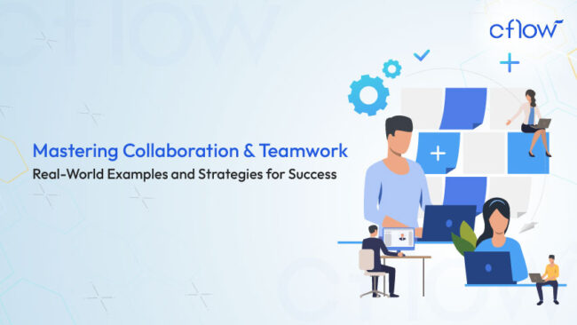 Real-World Examples of Collaboration and Teamwork - Cflow