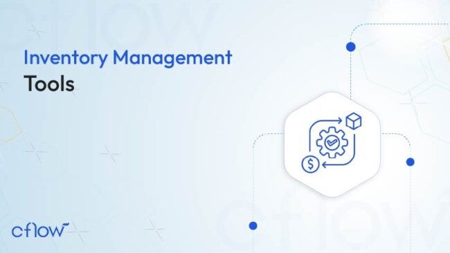 Top 10 Inventory Management Tools for Your Business - Cflow