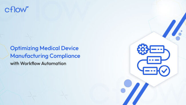 Optimizing Medical Device Manufacturing Compliance - Cflow