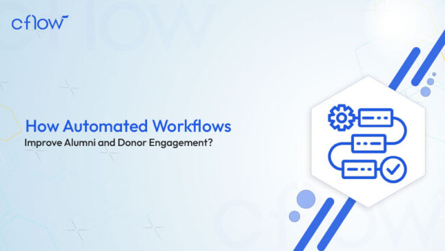 How Automated Workflows Improve Alumni and Donor Engagement? - Cflow