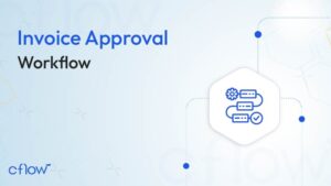 The Complete Guide to Invoice Approval Workflow - Cflow