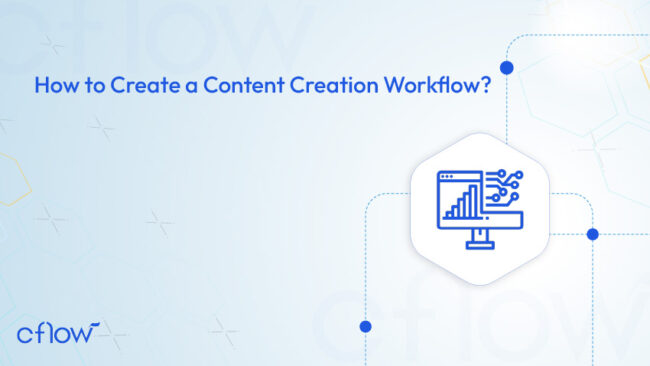 How to Create a Content Creation Workflow? | Cflow