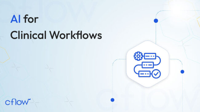 AI for Clinical Workflows: Smarter Healthcare Delivery - Cflow