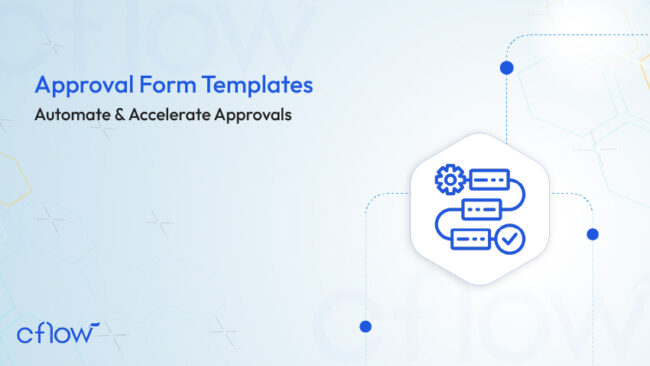 Approval Form Templates: Automate & Accelerate Approvals- Cflow