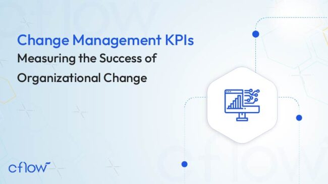 Change Management KPIs: Tracking Organizational Success - Cflow