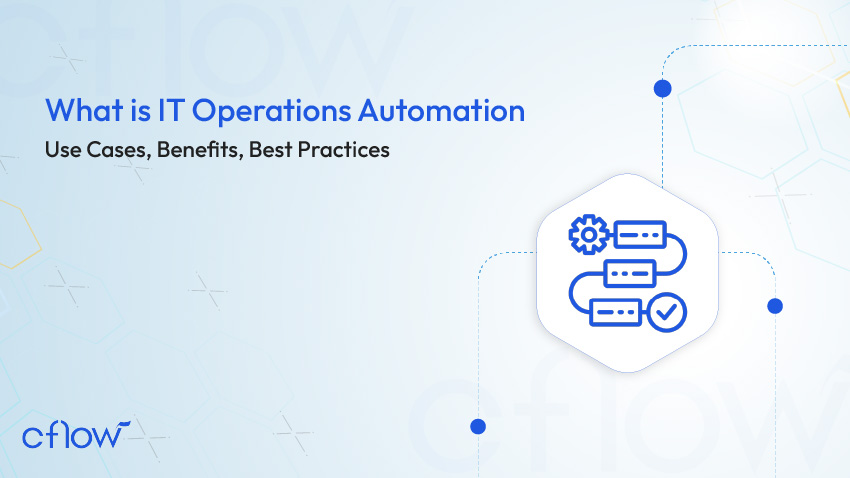 What is IT Operations Automation: Use Cases, Benefits, Best Practices ...
