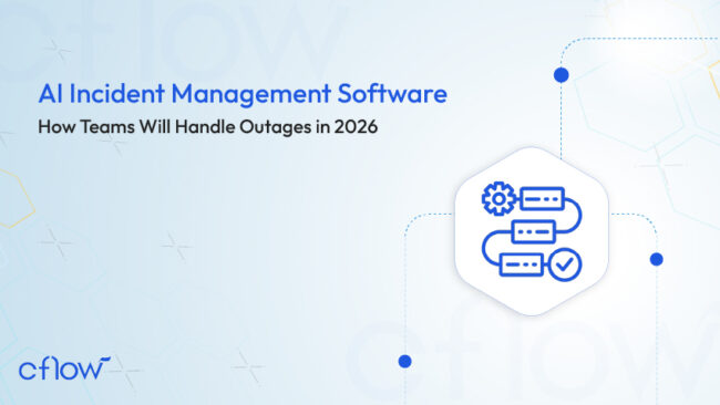 Best AI Incident Management Software for Enterprises - Cflow