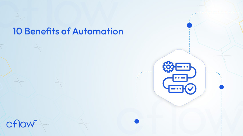 10 Benefits of Automation | Cflow