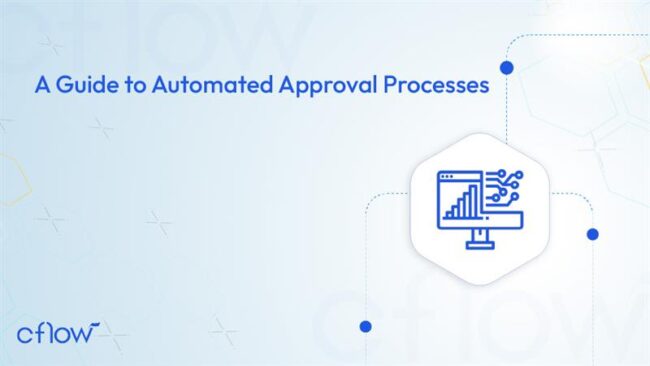 A Guide to Automated Approval Processes | Cflow