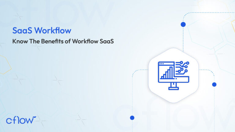SaaS Workflow | Know The Benefits of Workflow SaaS | Cflow