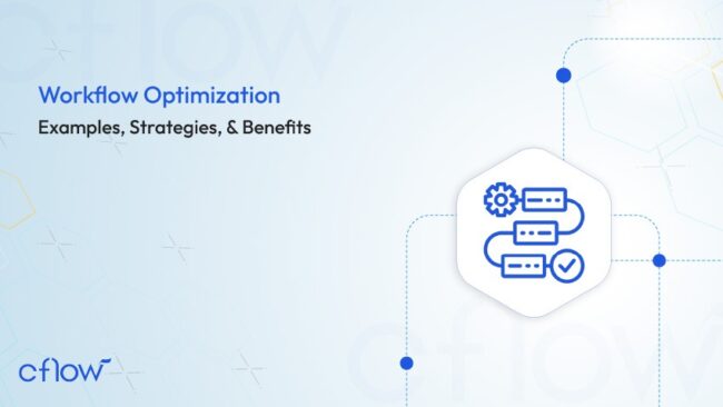 Workflow Optimization: Examples, Strategies, & Benefits | Cflow